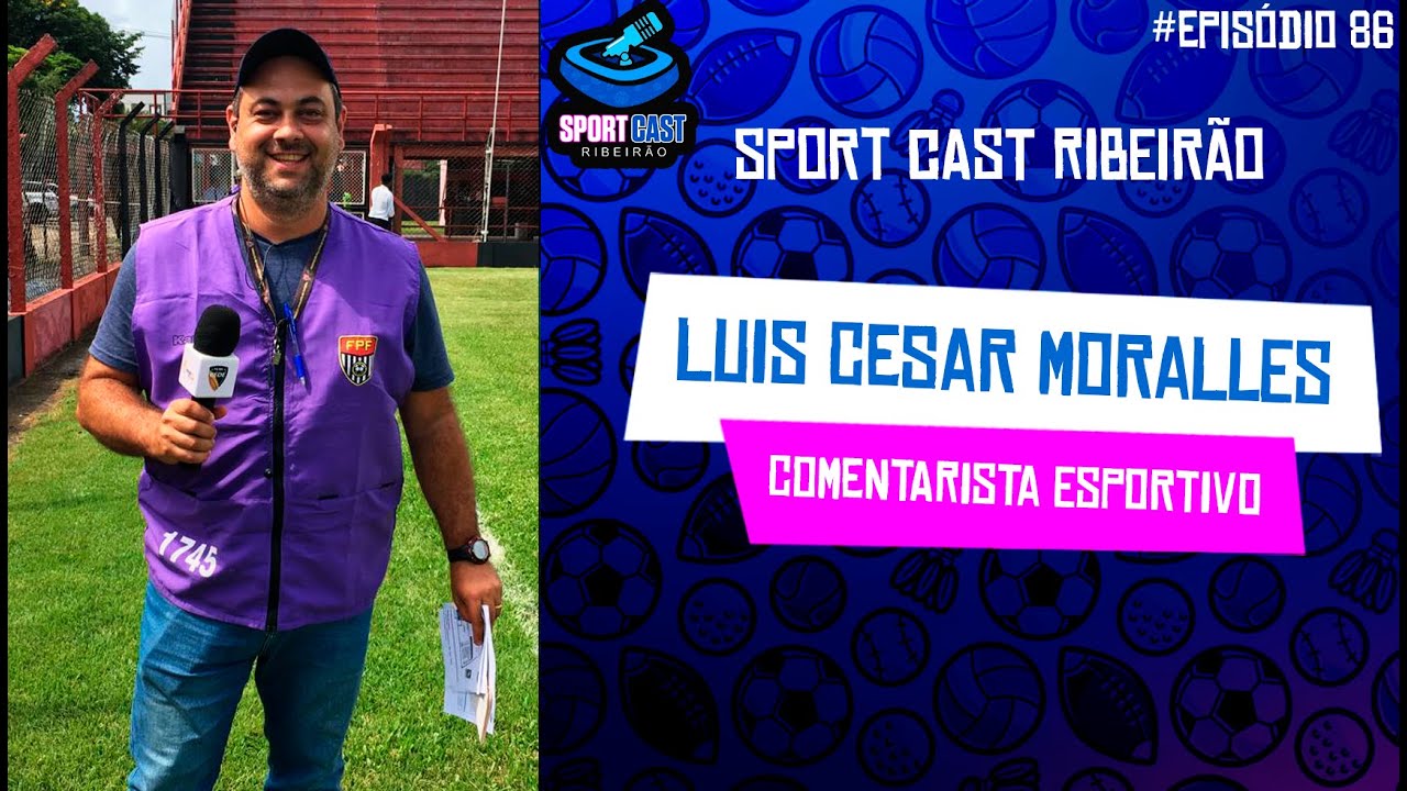 Luis Cesar Moralles - SportCast Ribeirão #86 - YouTube
