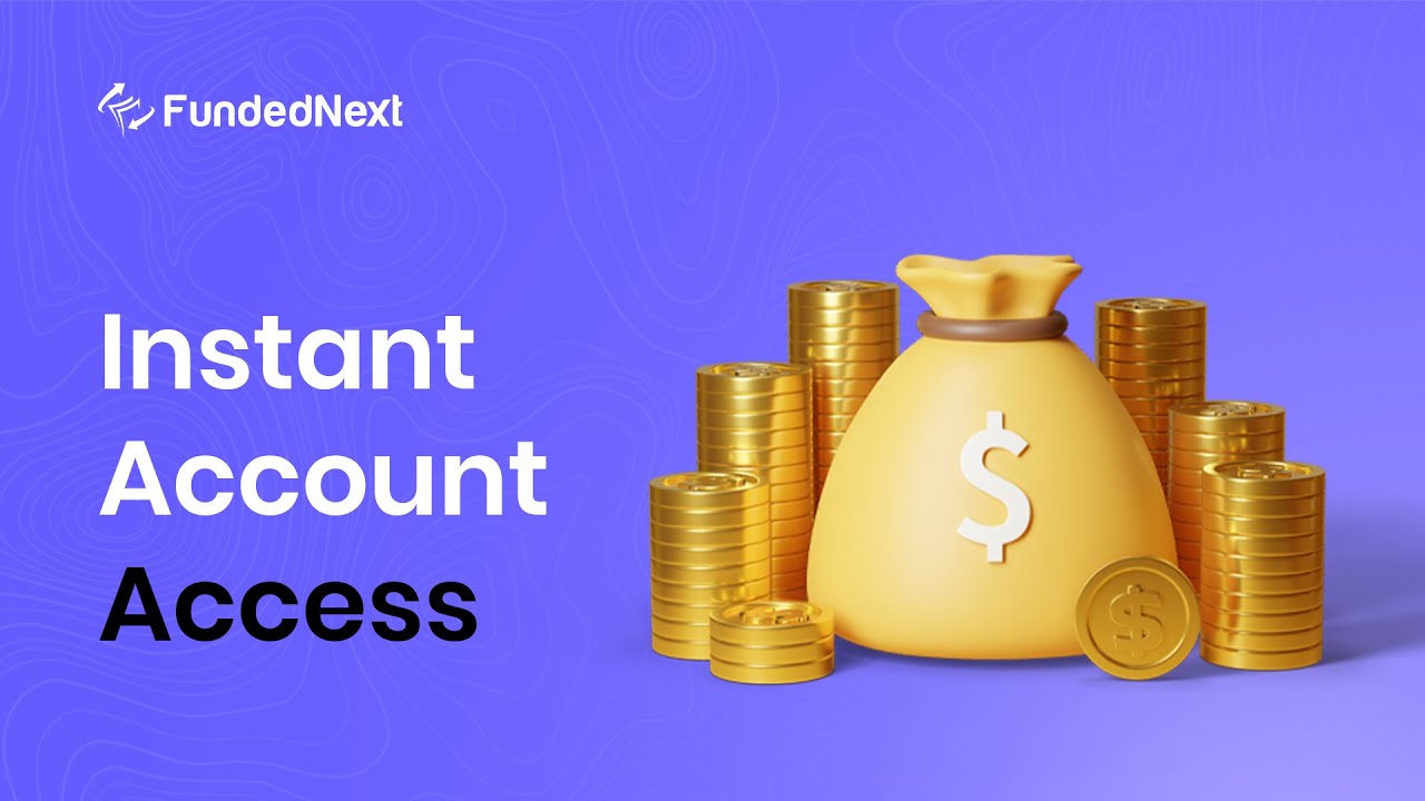 Get Instant Account Access With FundedNext - YouTube