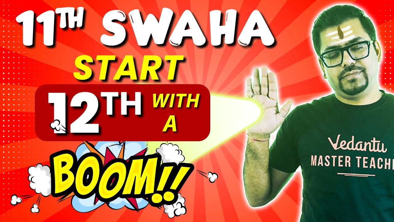 Class 11 Wasted? How To Start Class 12 Preparation With A Bang | Harsh ...