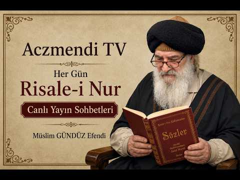 Müslim Gündüz Efendi Risale-i Nur ( Aczmendi ) Sohbeti 03.09.2026 İkindi Dersi