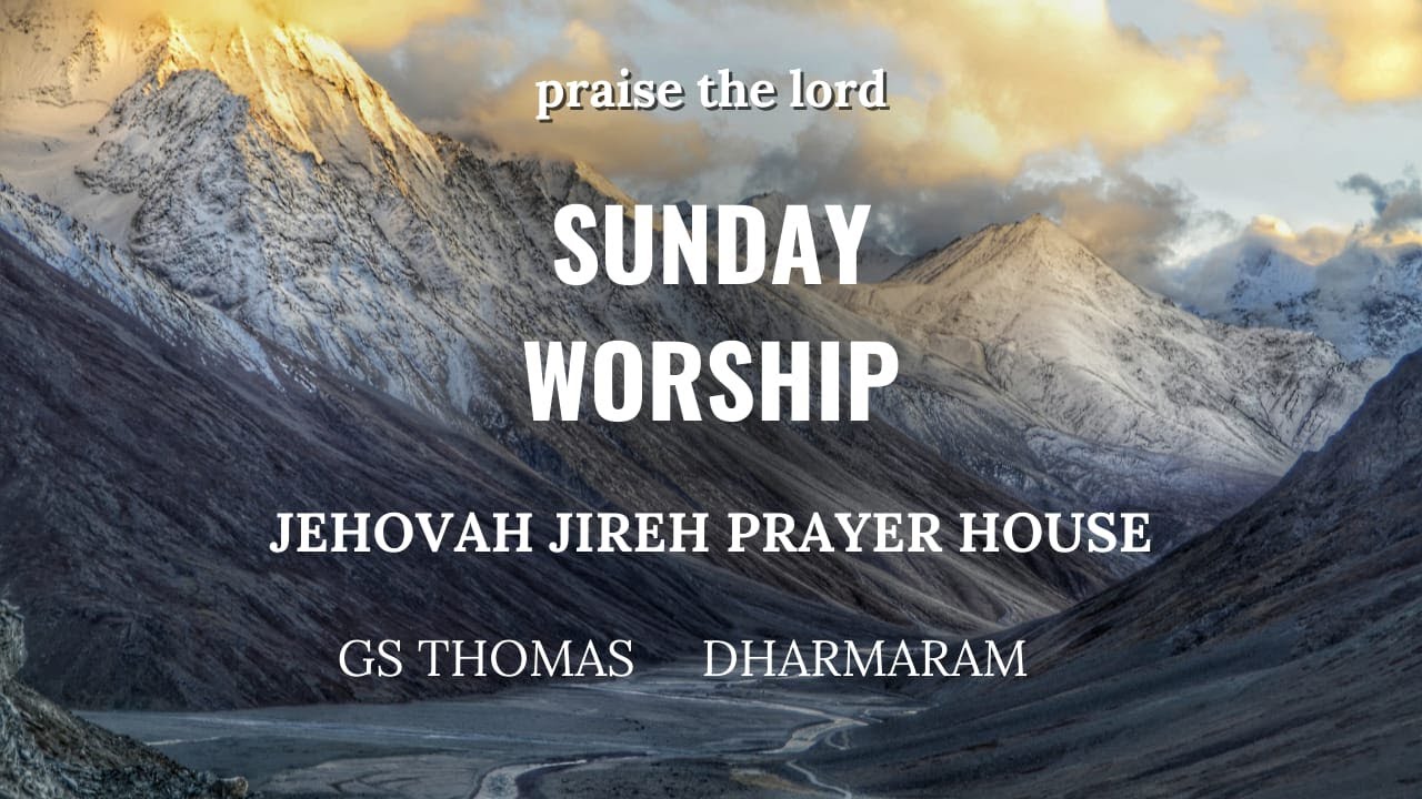 // Sunday Worship//JEHOVAH JIREH PRAYER HOUSE //DHARMARAM - YouTube