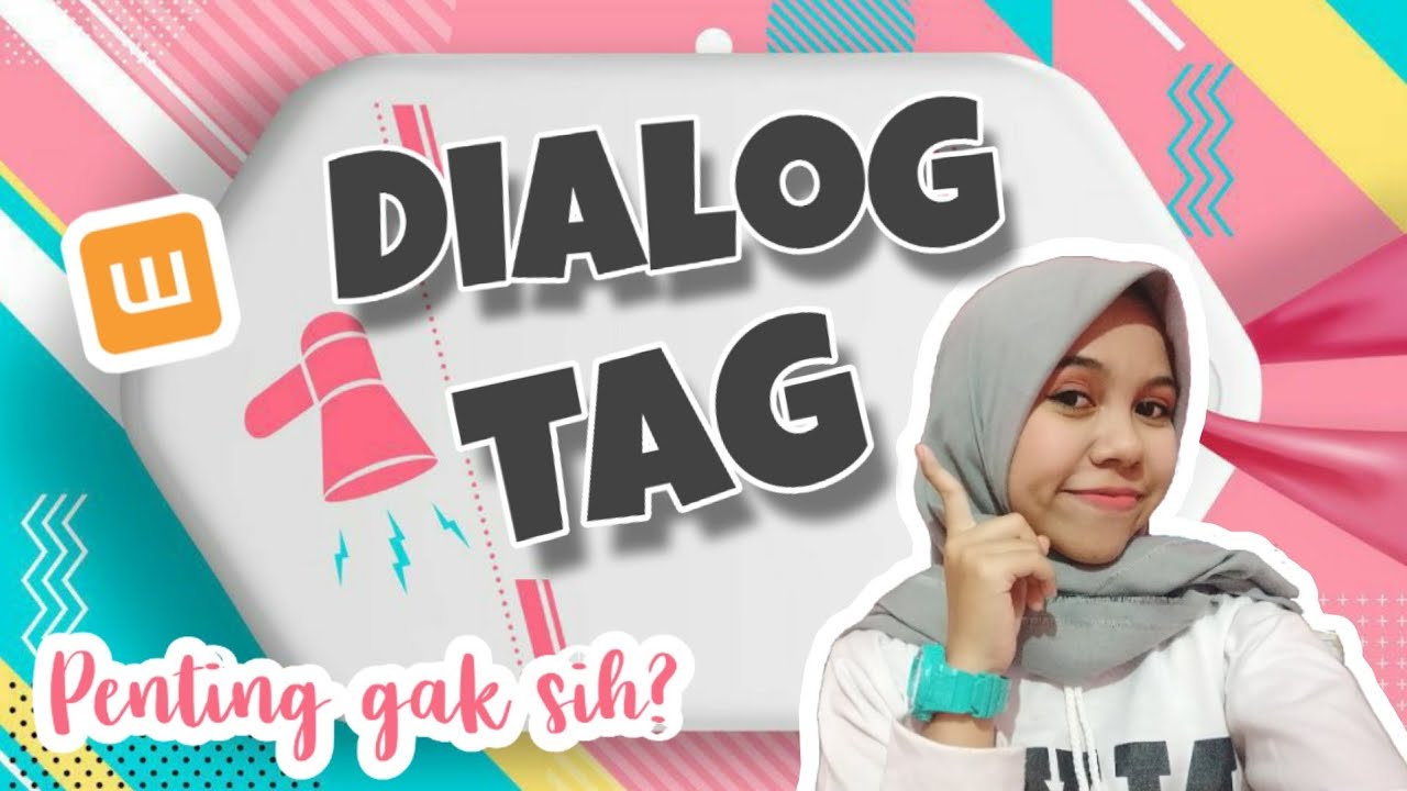 PENGERTIAN, FUNGSI, PERBEDAAN, JENIS, LETAK, DAN PENULISAN DIALOG TAG ...
