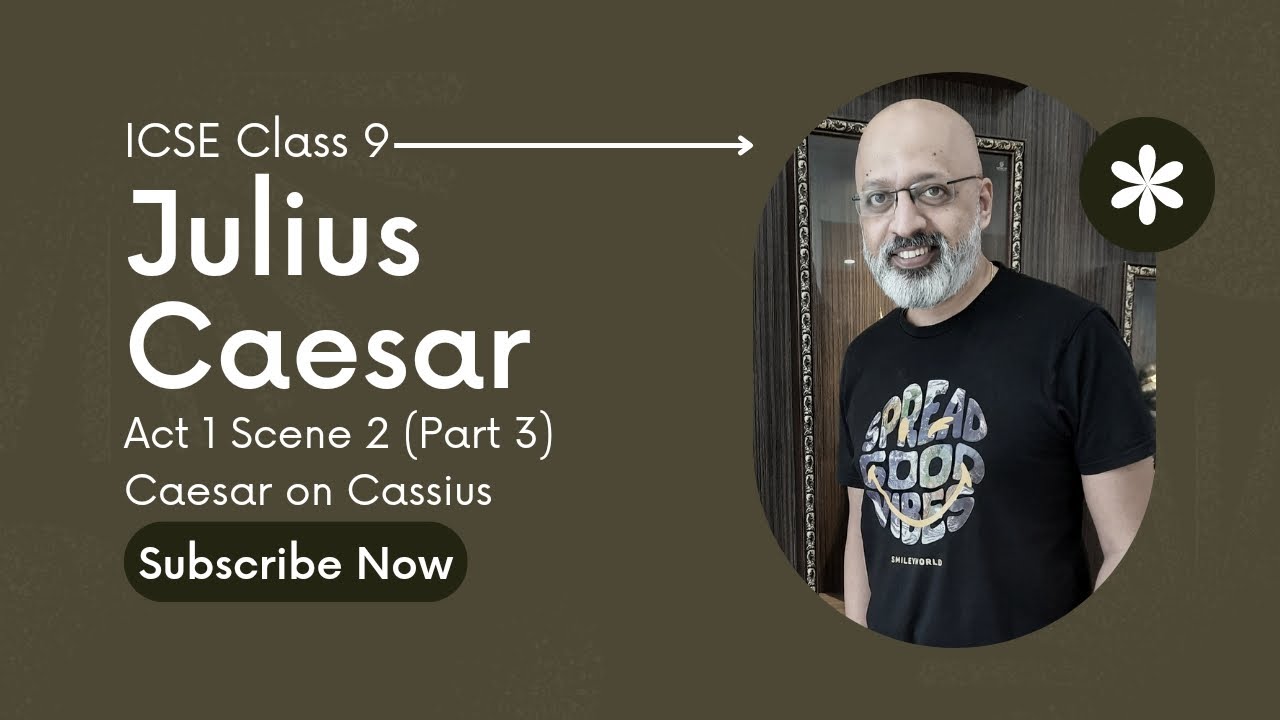 Julius Caesar Act 1 Scene 2 (Part 3) | Caesar on Cassius | ICSE Class 9 ...