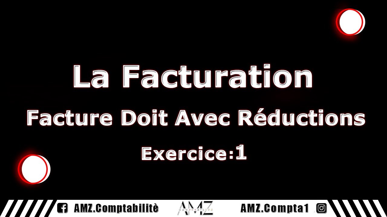 La Facturation : Exercice 1 Facture Doit Avec Réductions - YouTube