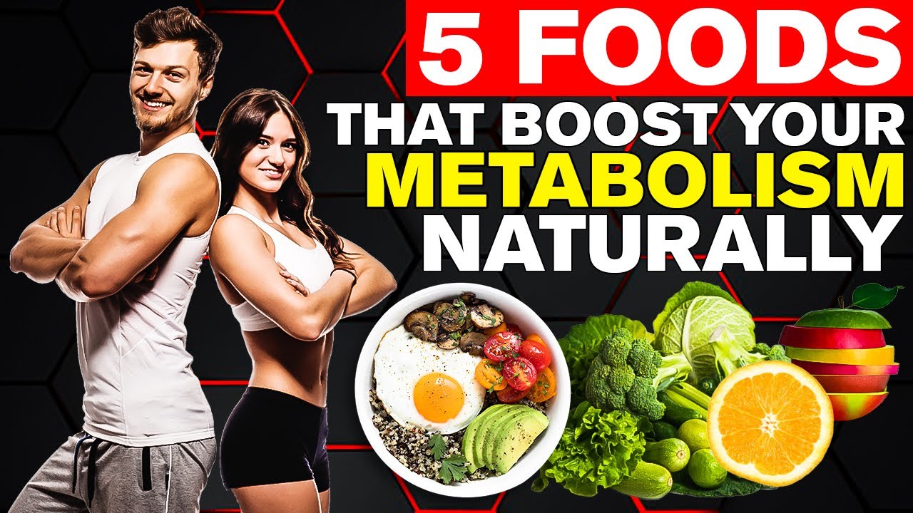 5 Foods That Boost Your Metabolism Rate Naturally - YouTube