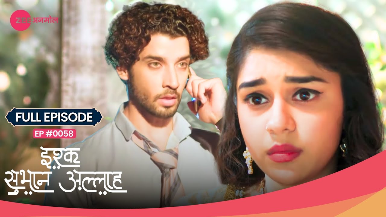 Zara को मिला solid proof Rukhsar के खिलाफ! 🔍 | Ishq Subhan Allah | Full Ep. 58 | Zee TV - YouTube