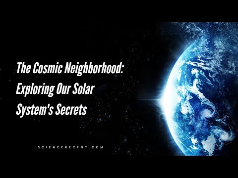 The Cosmic Neighborhood: Exploring Our Solar System's Secrets - YouTube