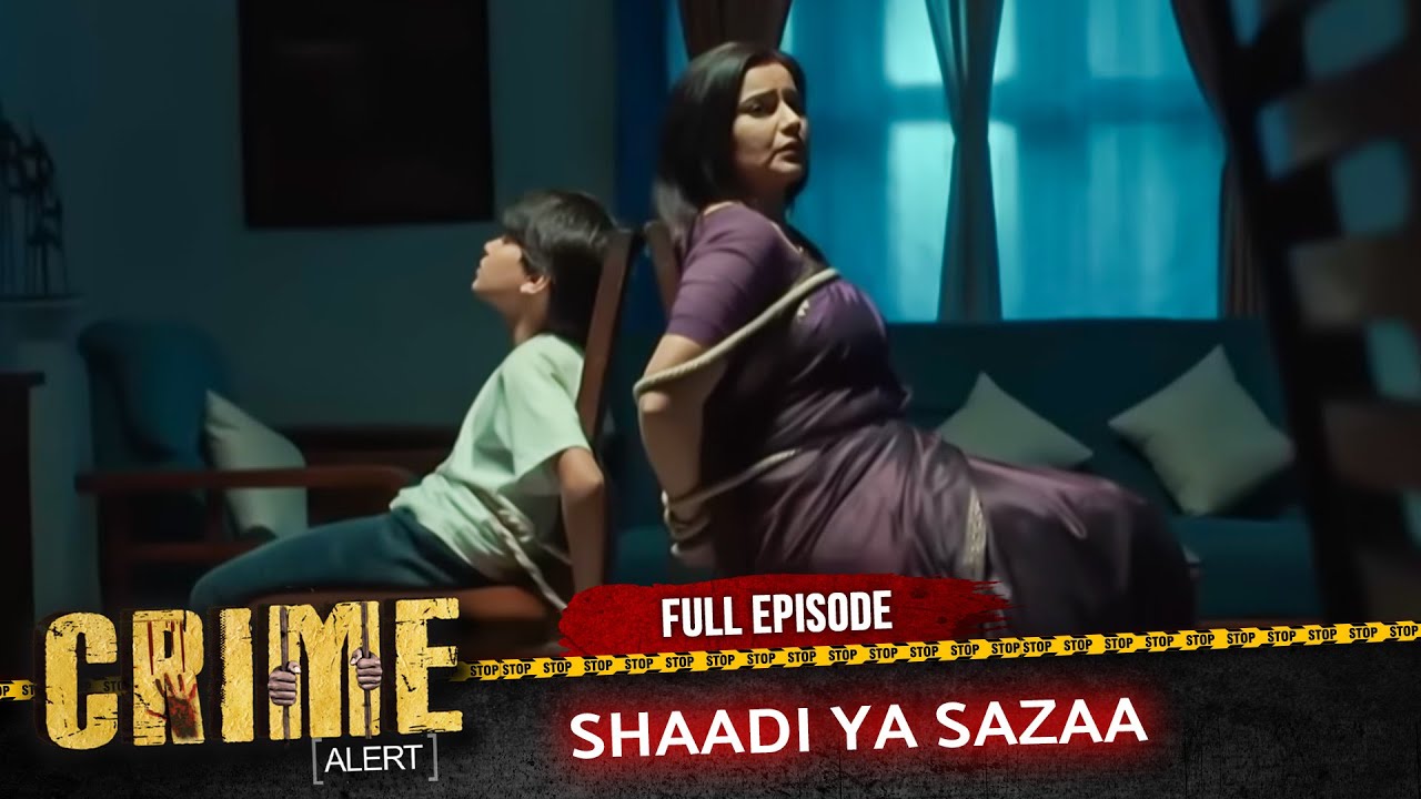 CRIME ALERT FULL EPISODE | SHAADI YA SAZAA | Hindi Crime Show #crimealert - YouTube