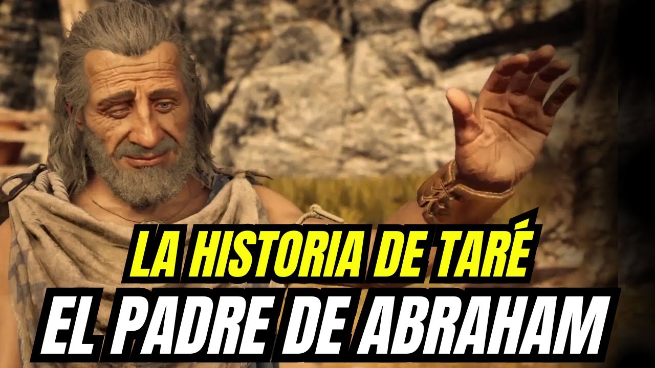 LA HISTORIA DE TARÉ / QUIÉN ERA EL PADRE DE ABRAHAM - YouTube