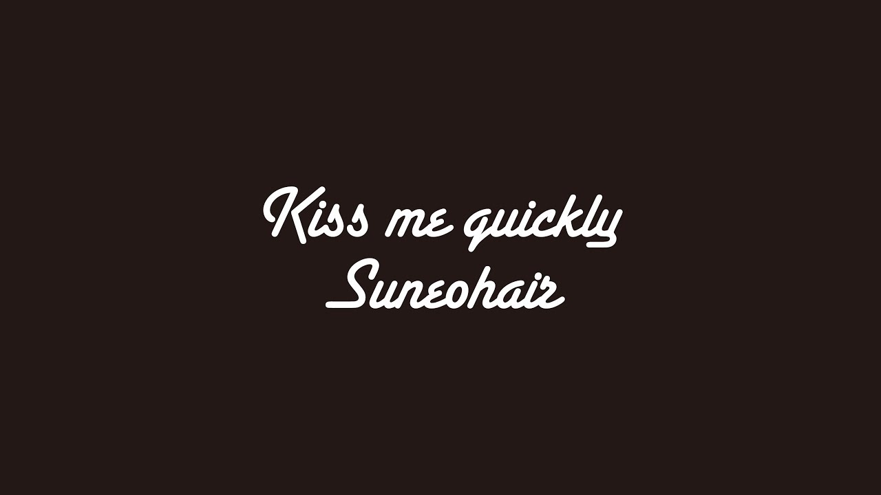 スネオヘアー／kiss me quickly - YouTube