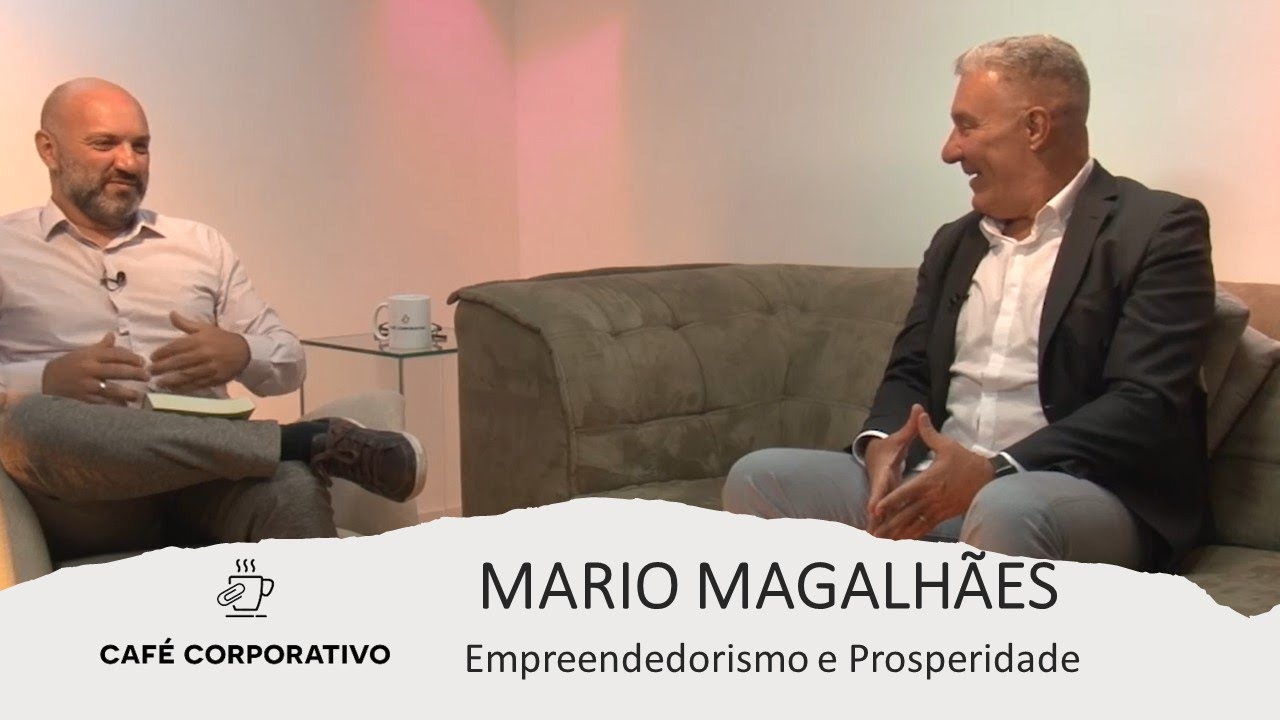 #221 - Empreendedorismo e Prosperidade - Mario Magalhães - YouTube