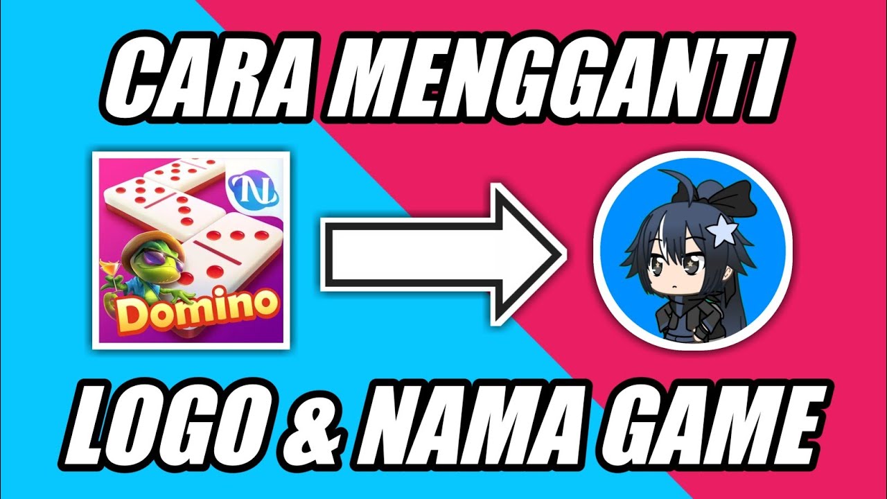 Cara Mengganti Logo Dan Nama Game Android - YouTube