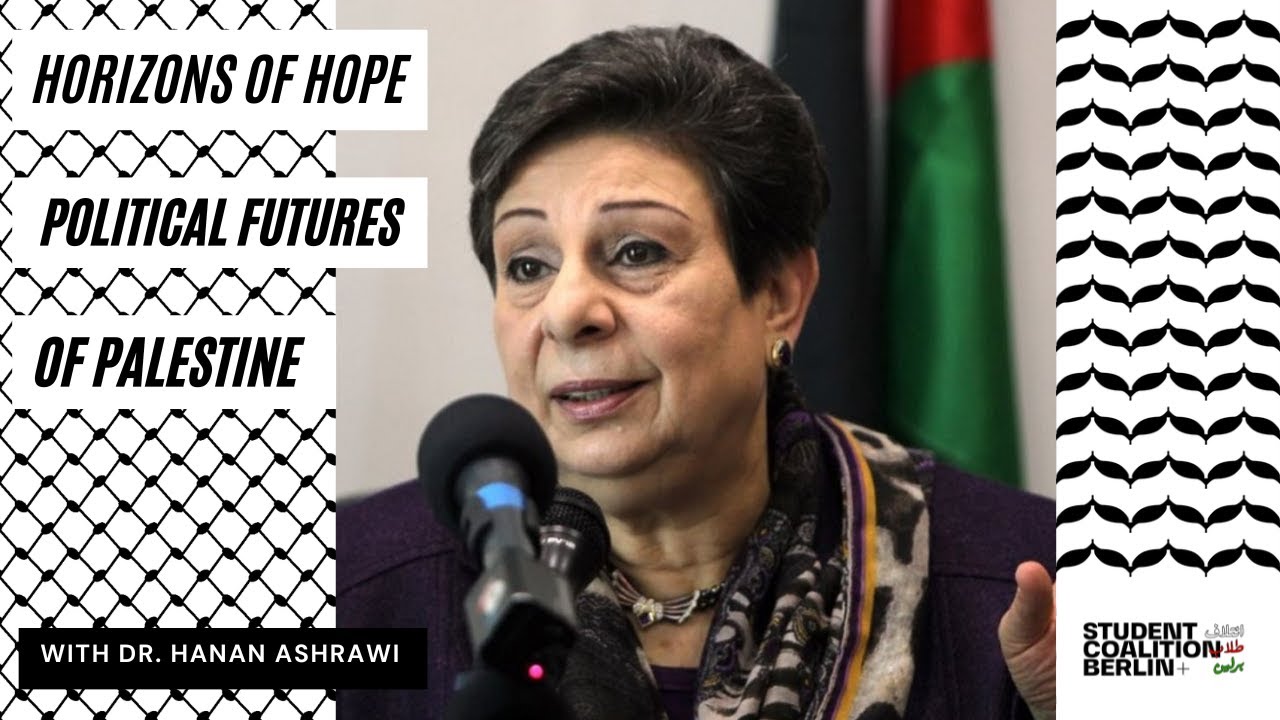 Horizons of Hope: A Conversation with Dr. Hanan Ashrawi about Palestine ...