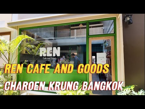Charoen Krung Bangkok | REN Cafe and Goods | Central: The Original ...