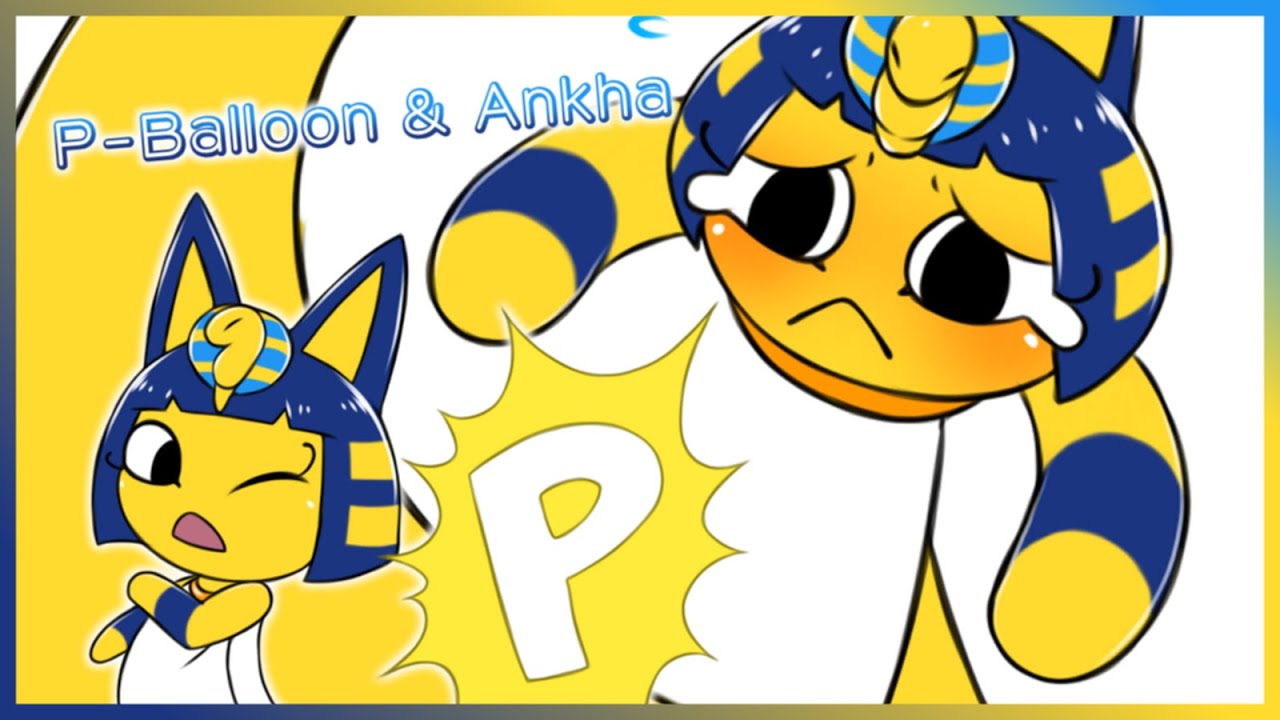 P-balloon & Ankha - YouTube