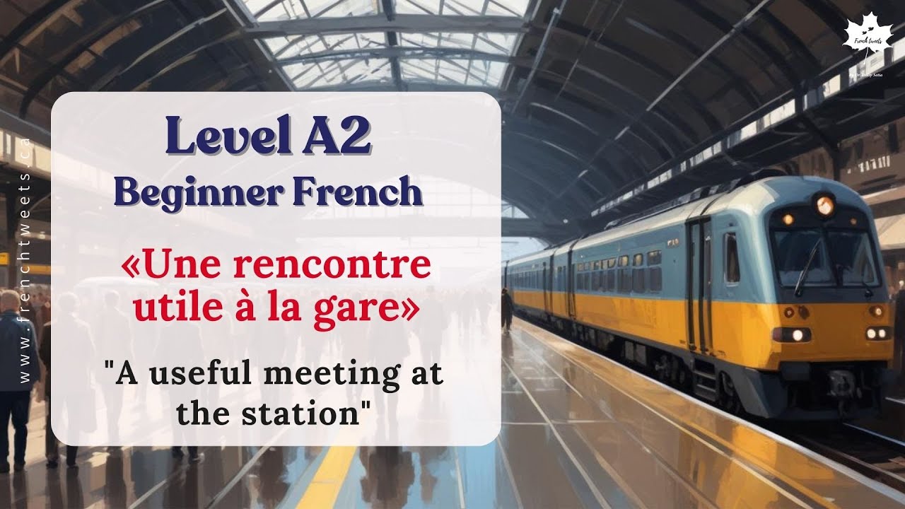 Level A2 Beginner French Railway Station Master and Old Lady ...