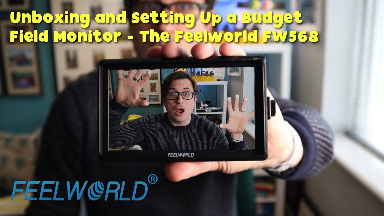 Unboxing and Setting Up a Budget Field Monitor - The Feelworld FW568 5. ...