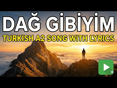 A2 TURKISH SONG WITH LYRICS AND SUBTITLES - DAĞ GİBİYİM