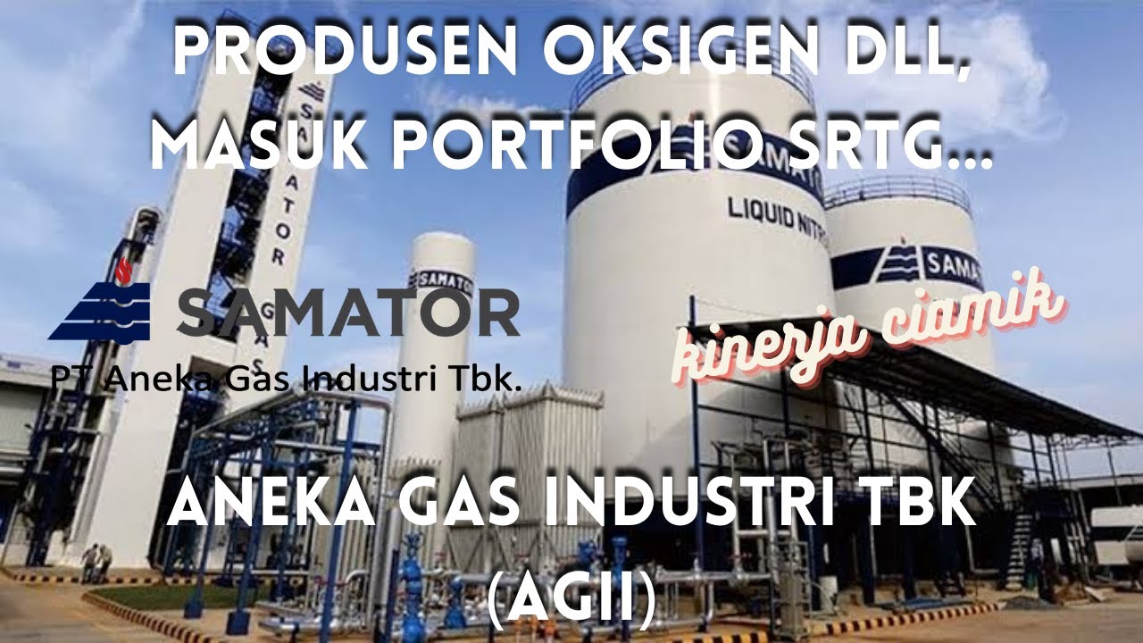 Aneka Gas Industri Tbk saham AGII sangat dibutuhkan saat pandemi ...