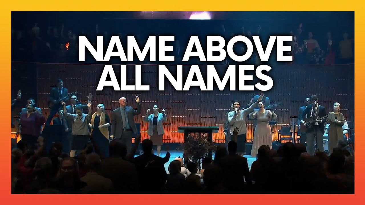Name Above All Names | POA Worship | Pentecostals of Alexandria ...