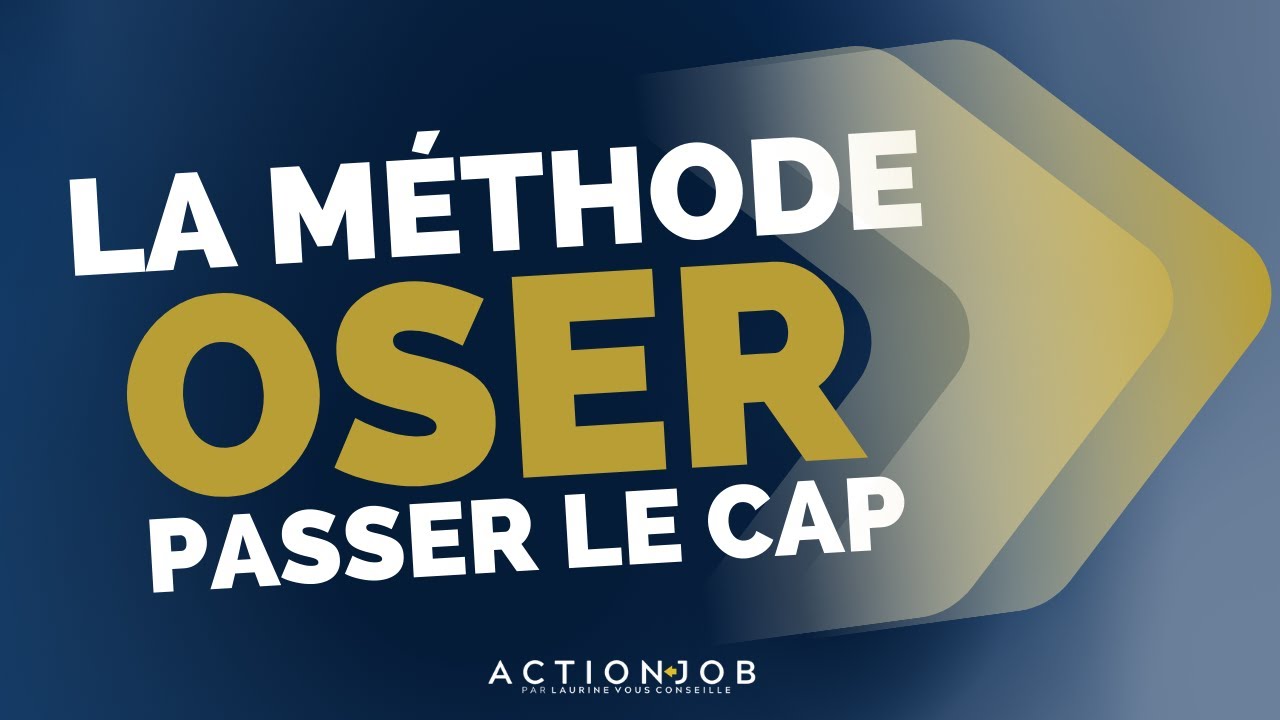 OSER PASSER LE CAP - LA MÉTHODE - YouTube
