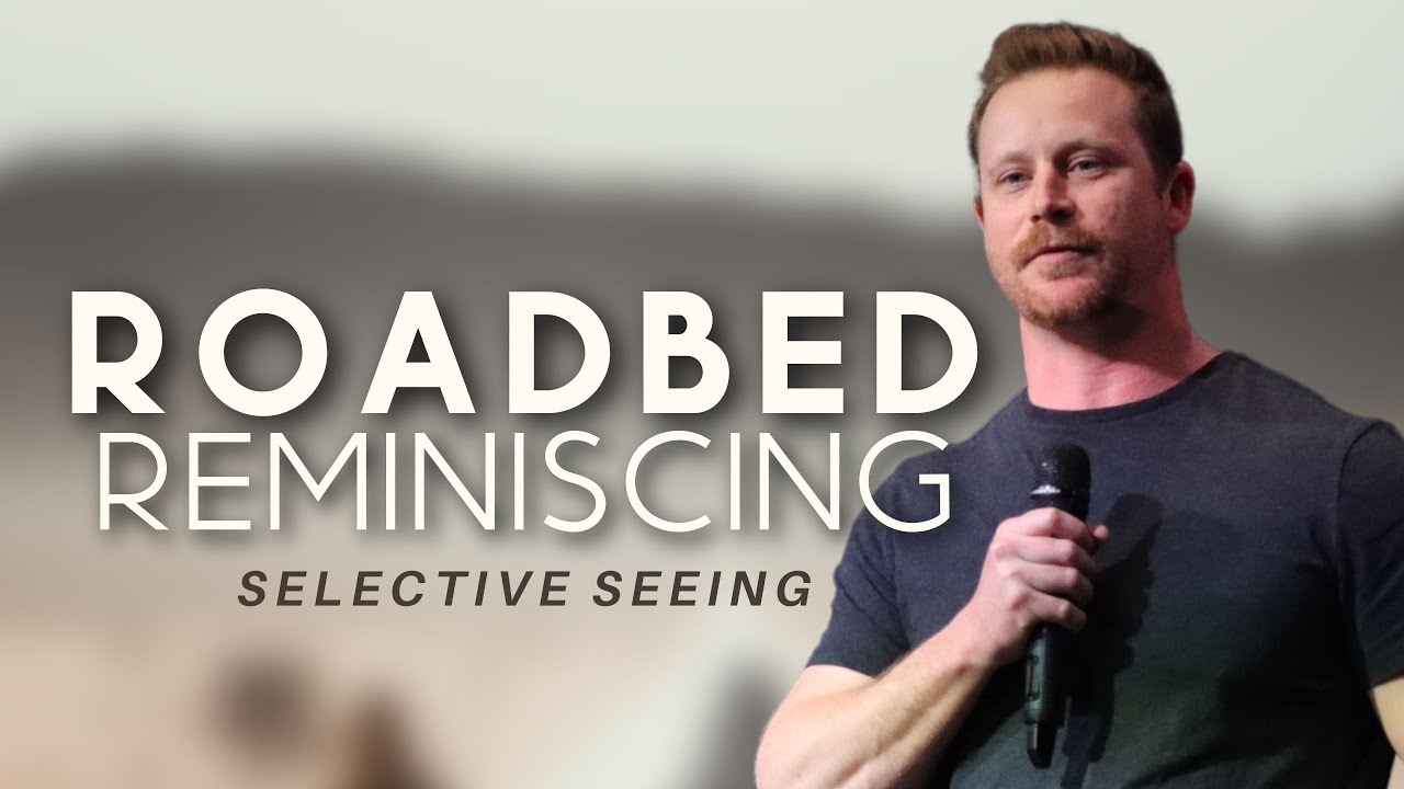 ROADBED REMINISCING- Selective Seeing - YouTube