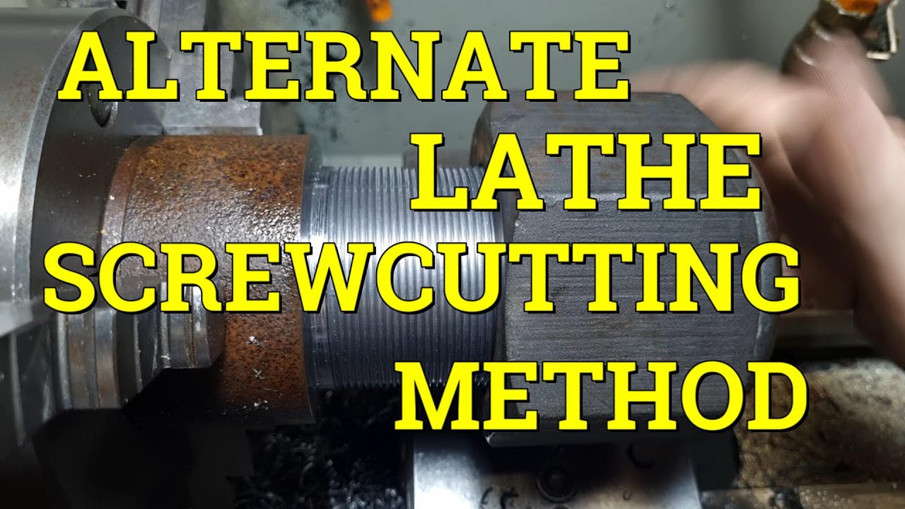 An Alternate Method To Screw Cut Larger Pitches In The Centre Lathe ...