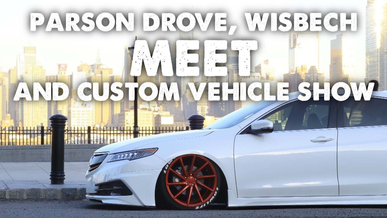 303. Parson Drove, Wisbech Meet and Custom Vehicle Show - YouTube