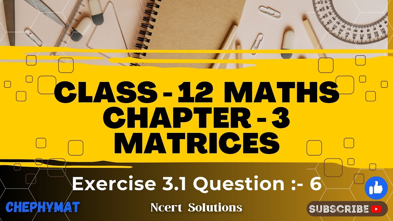 Class 12 Ex 3.1 Q6 Math | Chapter 3 Matrices | Q6 Ex 3.1 Class 12 Math | Ex 3.1 Q6 Class 12 Math ...