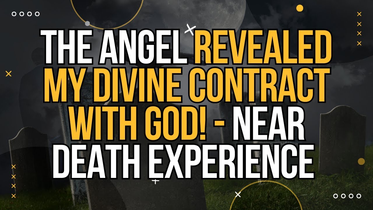 The Angel Revealed My Divine Contract with God! | Near Death Experience ...