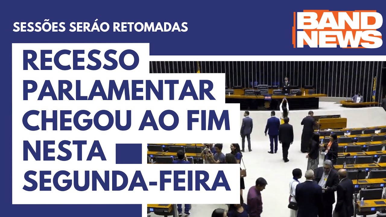 Recesso parlamentar chegou ao fim nesta segunda-feira - YouTube