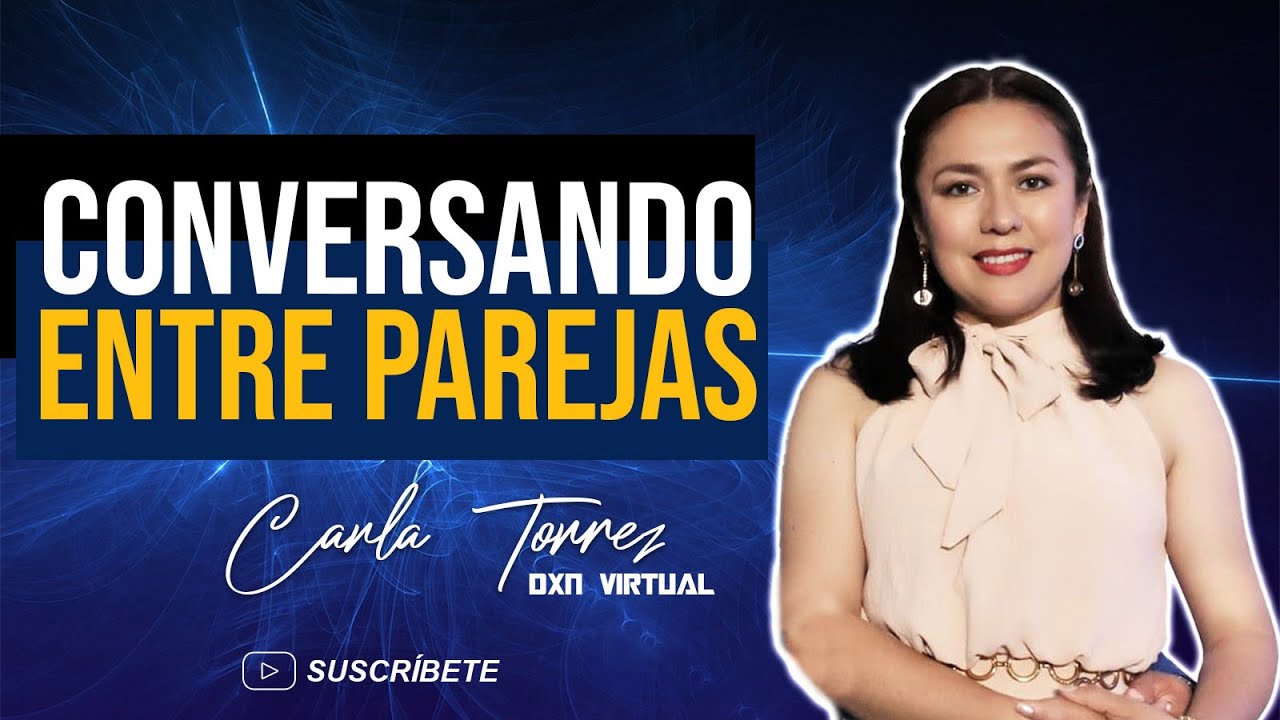 Conversando entre parejas | Carla Torrez - YouTube