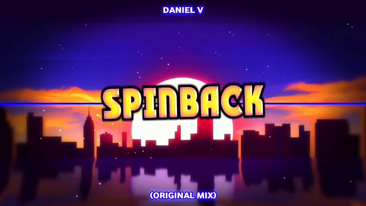 DanieL V - SpinBack (Original Mix) - YouTube