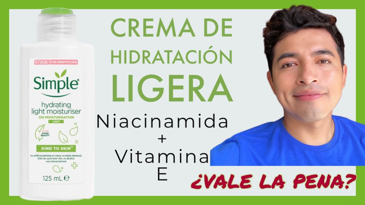 SIMPLE, CREMA DE HIDRATACIÓN LIGERA CON NIACINAMIDA Y VITAMINA E ¿Vale ...