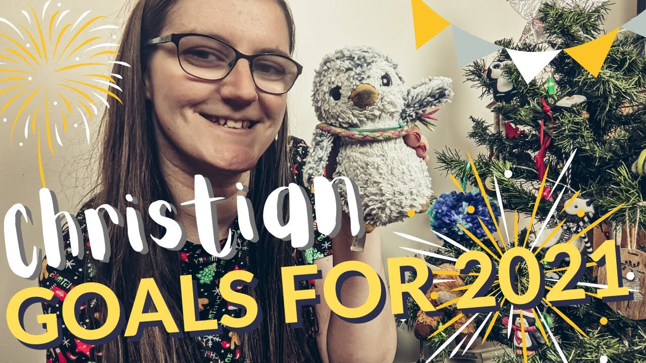 HOW TO SET CHRISTIAN GOALS FOR 2021 - setting faith goals & how to ...