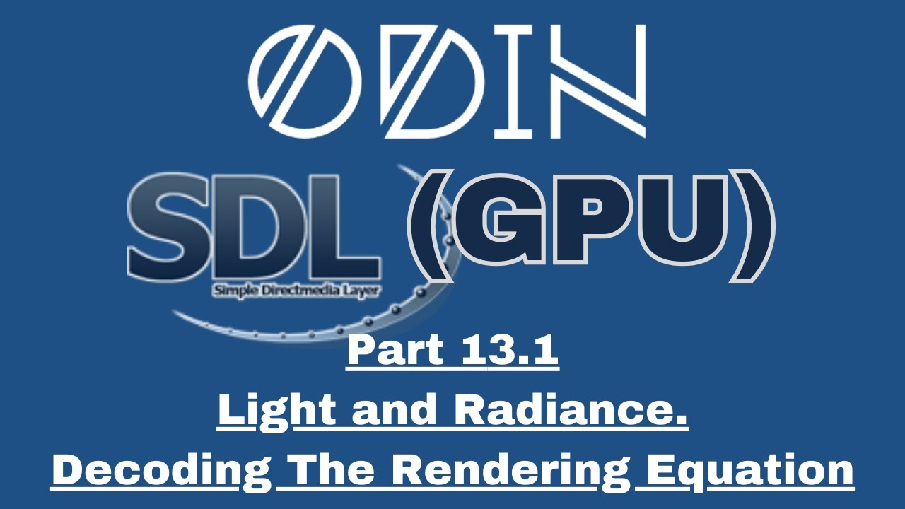 Odin SDL3 GPU Tutorial: Part 13.1 - Light and Radiance. Decoding The ...