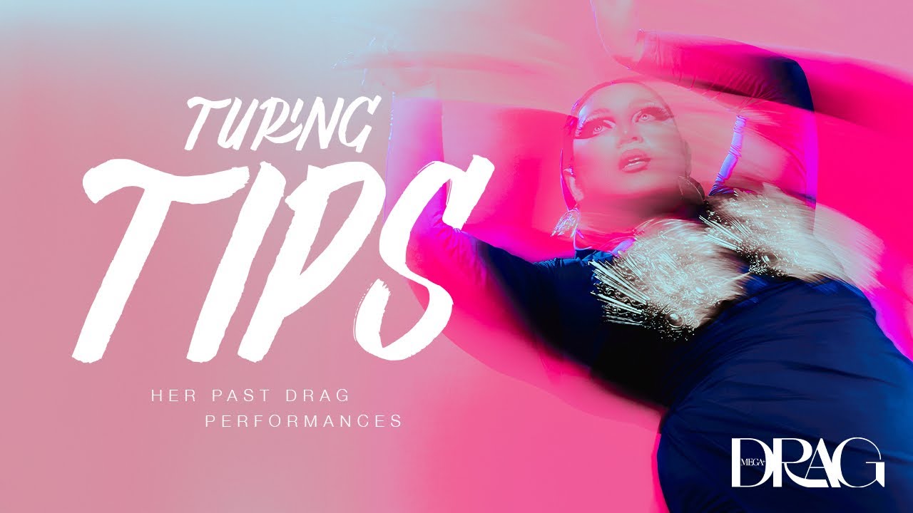 Turing Tips Her Past Performances | MEGA DRAG - YouTube