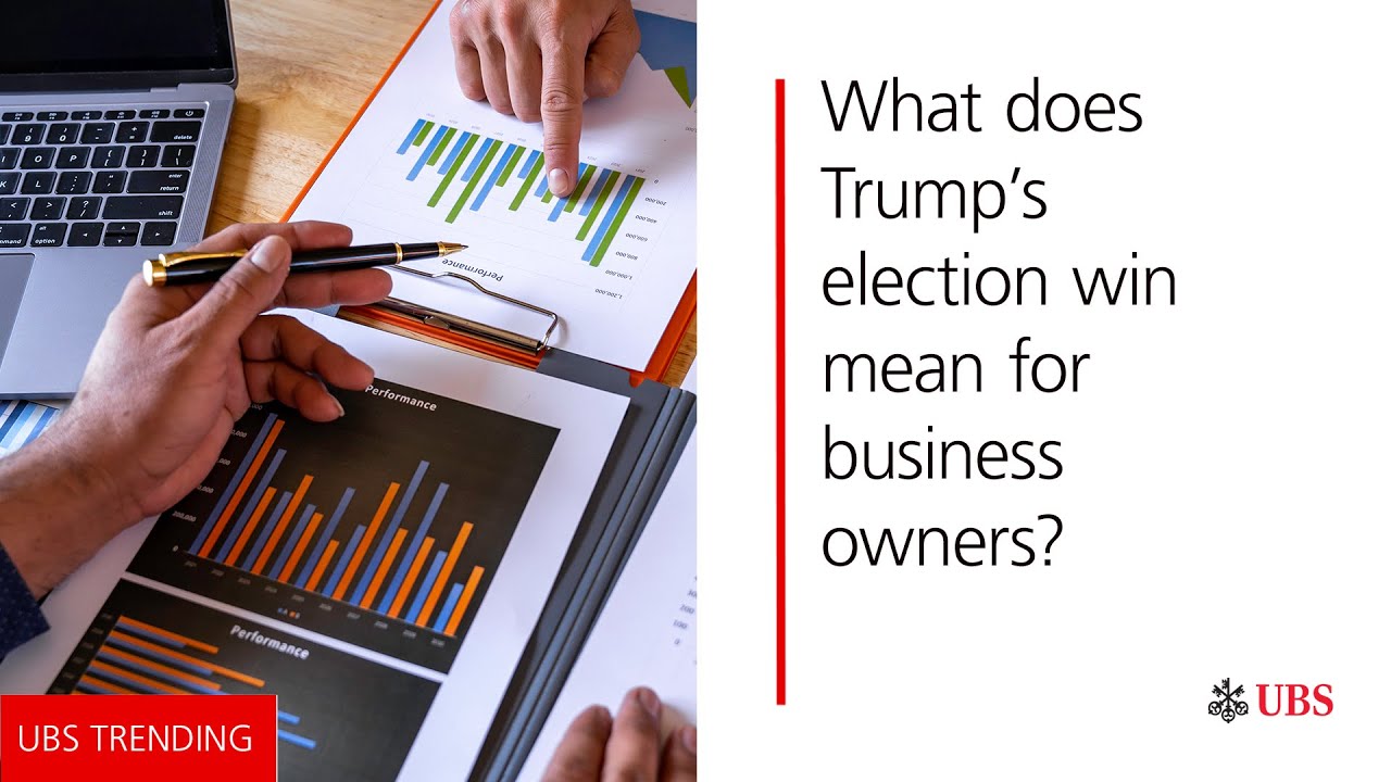 What does Trump’s election win mean for business owners? | UBS Trending ...