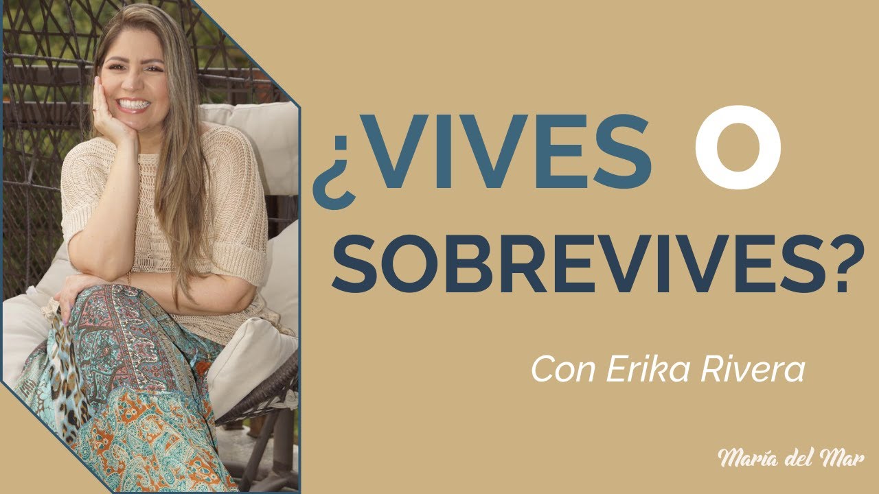 Live: ¿Vives o sobrevives? con Erika Rivera de Esencia y Vida. - YouTube