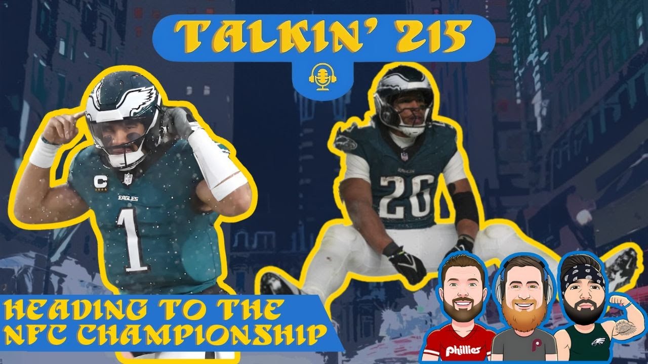Heading to the NFC Championship | Talkin’ 215 Philly Sports Podcast - YouTube
