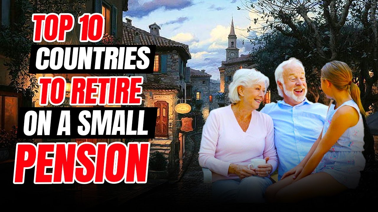 Top 10 Countries to Retire on a Small Pension - YouTube