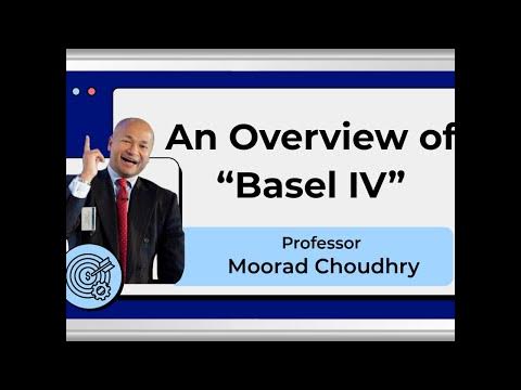 An Overview of “Basel IV” / CRD V / CRR II Key components- Professor Moorad Choudhry Faculty ...