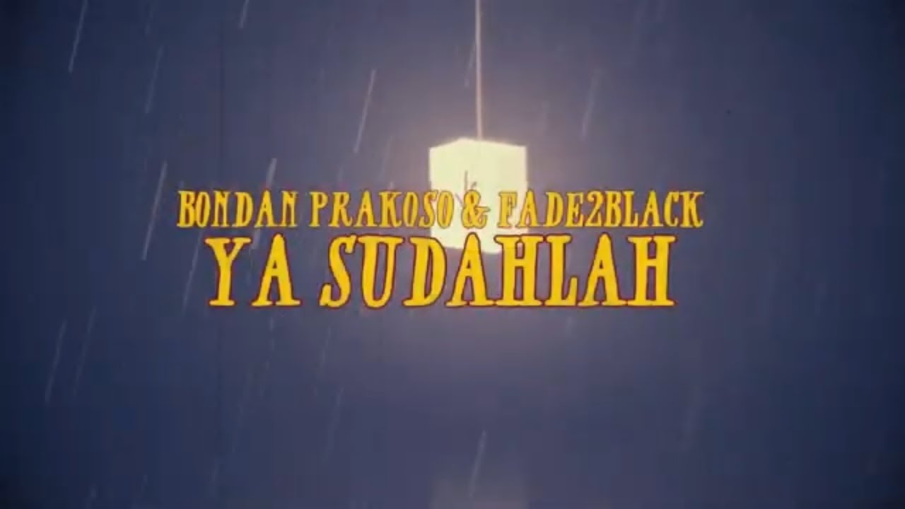 Bondan Prakoso & Fade2Black - Ya Sudahlah (Official Lyric Video) - YouTube