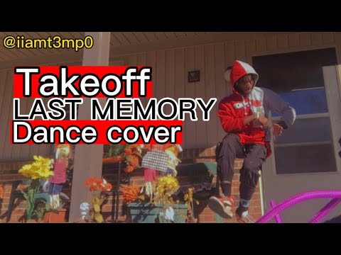 Last Memory | TAKEOFF DEATH TRIBUTE DANCE (T3MP0) - YouTube