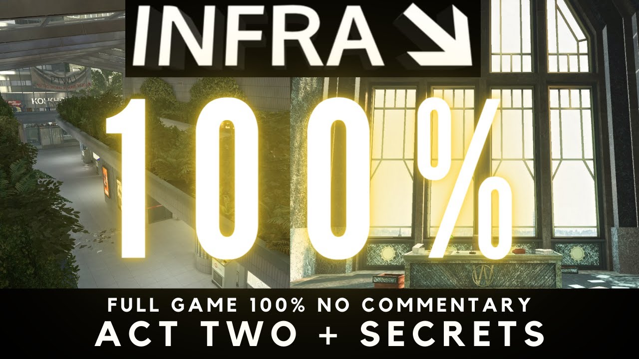 INFRA Act 2 100% (Full Game All Collectibles No Commentary) - YouTube