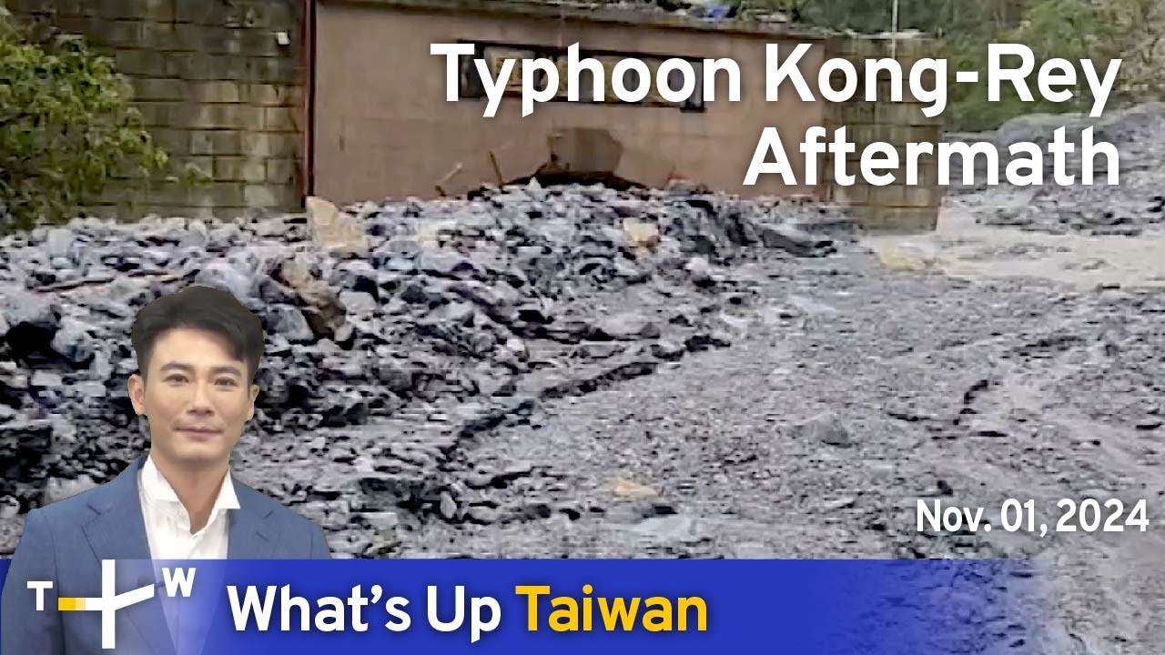 Typhoon Kong-Rey Aftermath, What's Up Taiwan – News at 20:00, November ...
