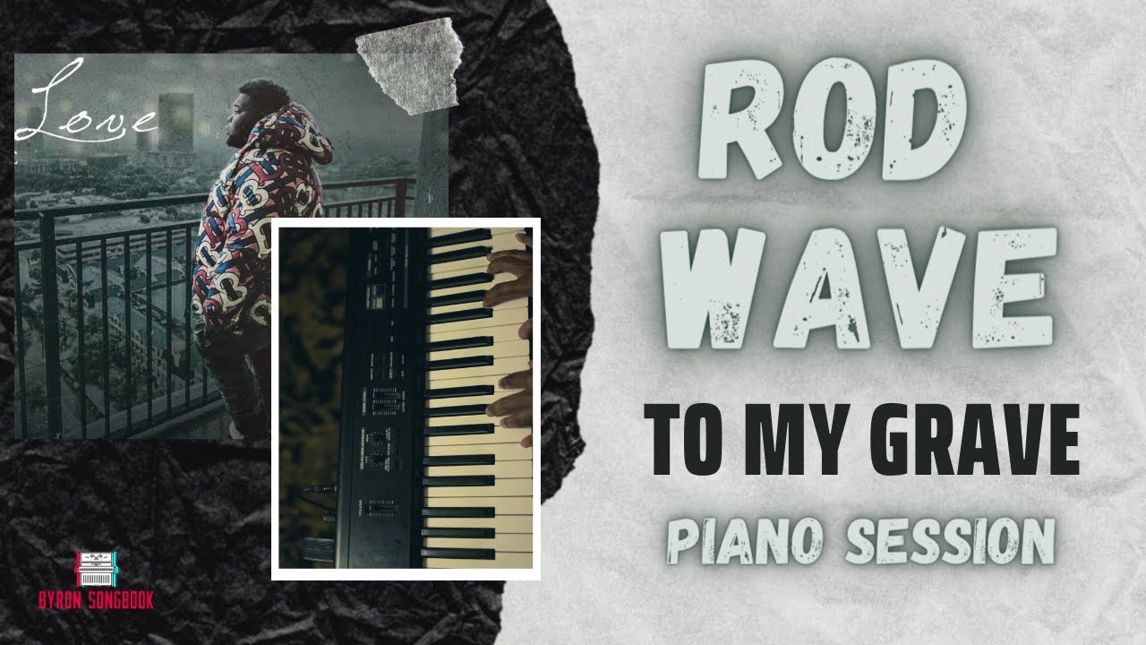 ROD WAVE LEARN HOW TO PLAY TO MY GRAVE ON PIANO TUTORIAL - YouTube