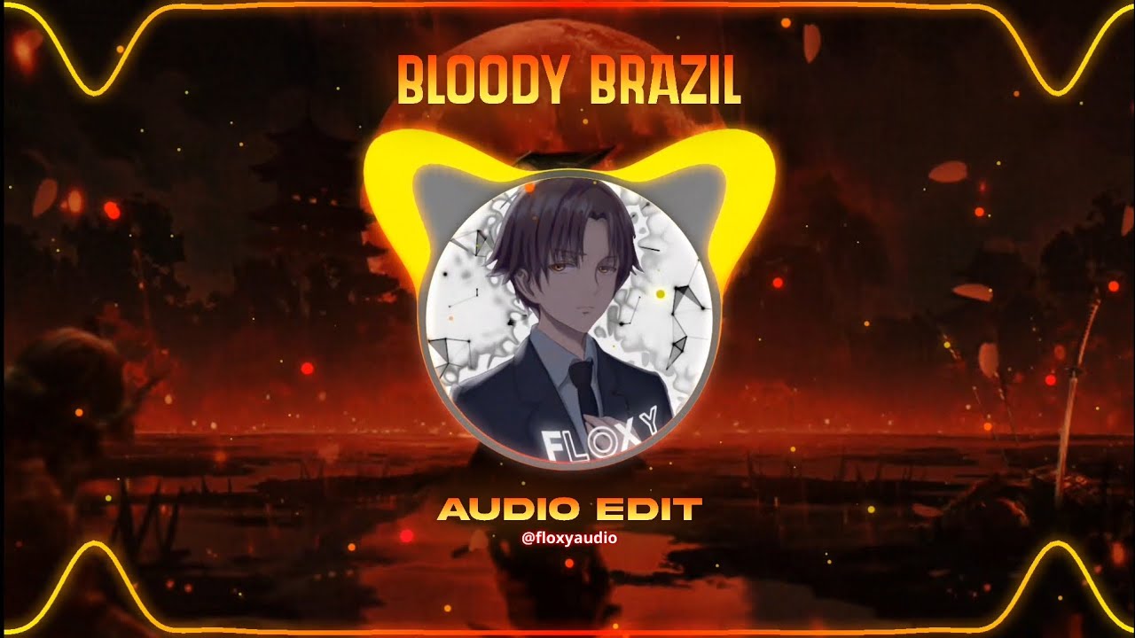 Bloody Brazil - Tenzoo [edit audio] (extended) 🎧@Floxyaudio - YouTube