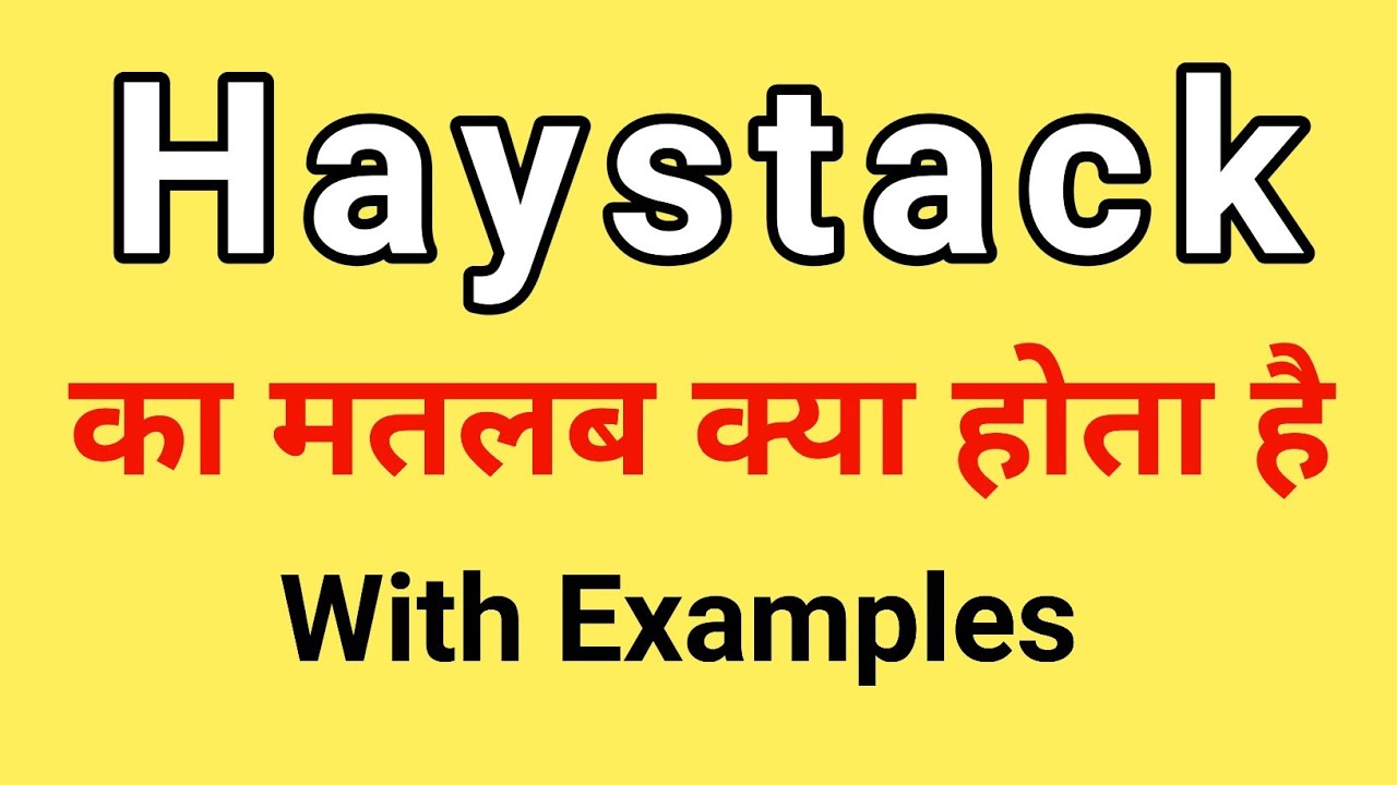 Haystack Meaning in Hindi | Haystack ka Matlab kya hota hai | Word Meaning English to Hindi ...