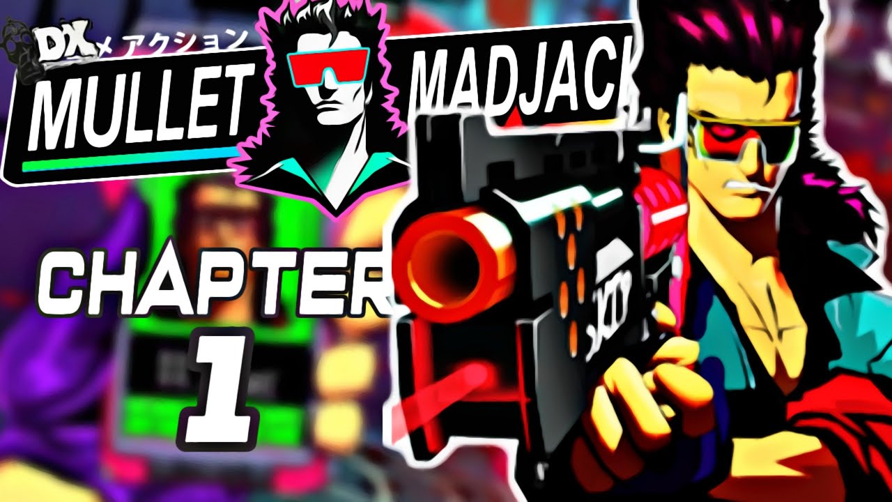 Mullet Madness!! | Chapter 1 - Mullet Madjack | First ever playthrough ...